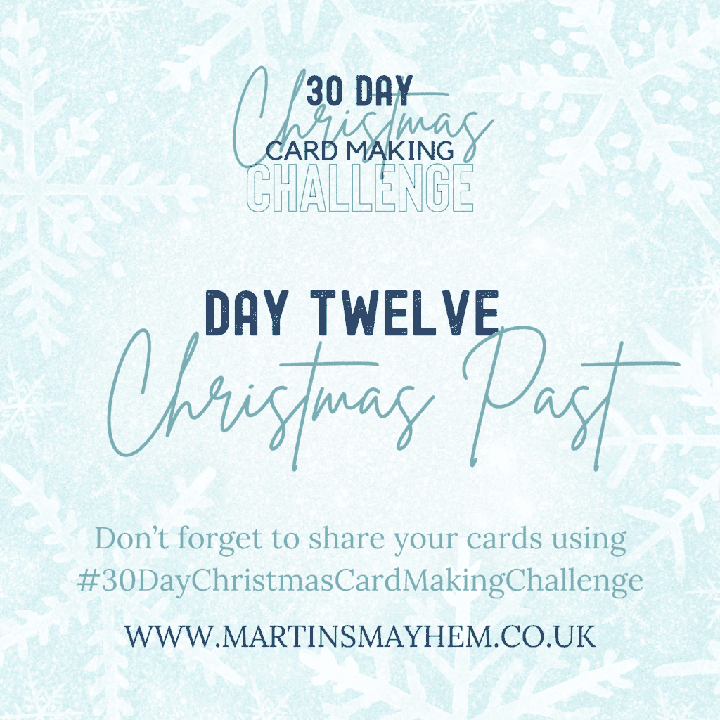 30 Day Christmas Card Making Challenge 2022 - Day 12 - Martin's Mayhem